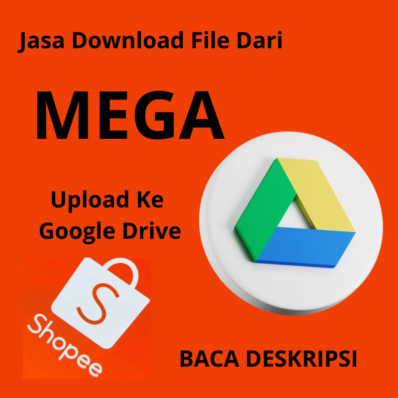 Jual Jasa Convert / Download Dari Mega Ke GDrive | Shopee Indonesia