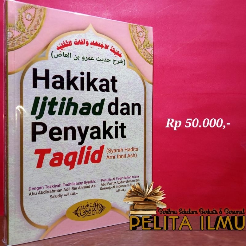 Jual Buku Hakikat Ijtihad Dan Penyakit Taqlid (Syarah Hadits Amr Ibnil ...