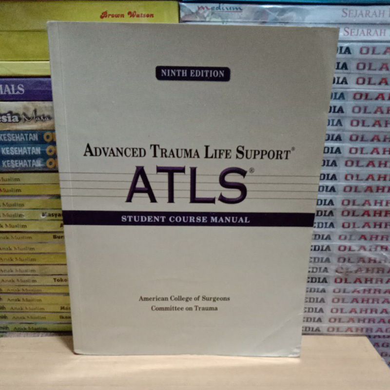 Jual Buku Original ADVANCED TRAUMA LIFE SUPPORT ATLS STUDENT COURSE MANUAL NINTH EDITION ...