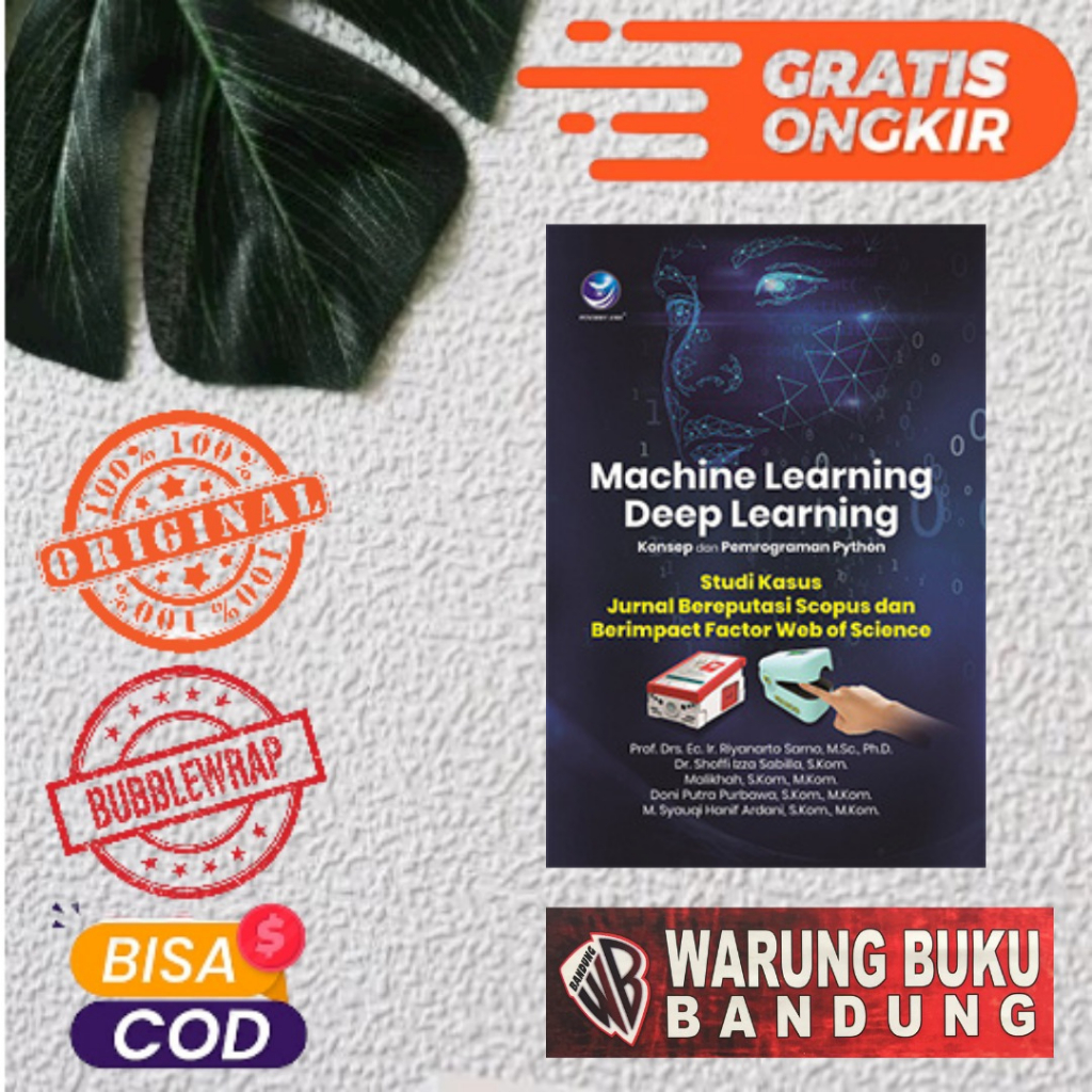 Jual Buku Machine Learning dan Deep Learning - Konsep dan Pemrograman Python - Prof. Drs. Ec. Ir ...