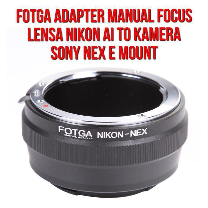 Jual Fotga Lens Adapter | NIKON - NEX | Lensa AI Nikon F Mount to Body ...