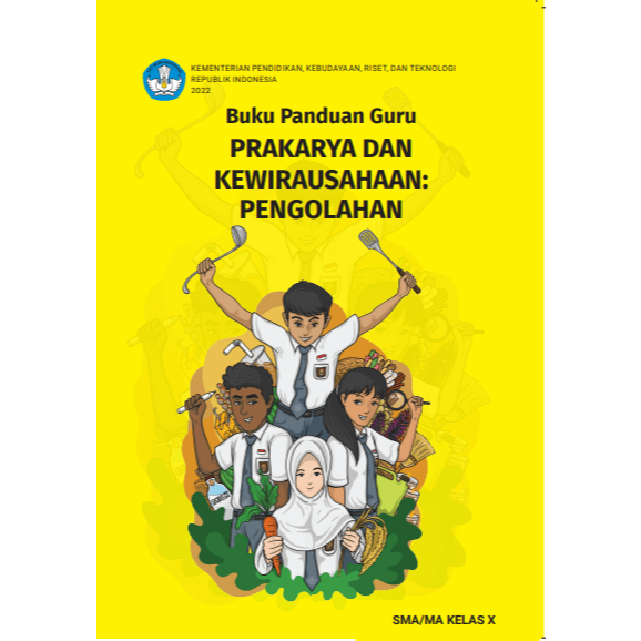 Jual Buku Panduan Guru Prakarya dan Kewirausahaan: Pengolahan untuk SMA/MA Kelas X Edisi Revisi ...