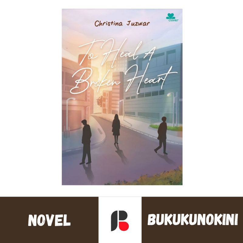 Jual (Original, Segel) Novel To Heal a Broken Heart - Christina Juzwar ...