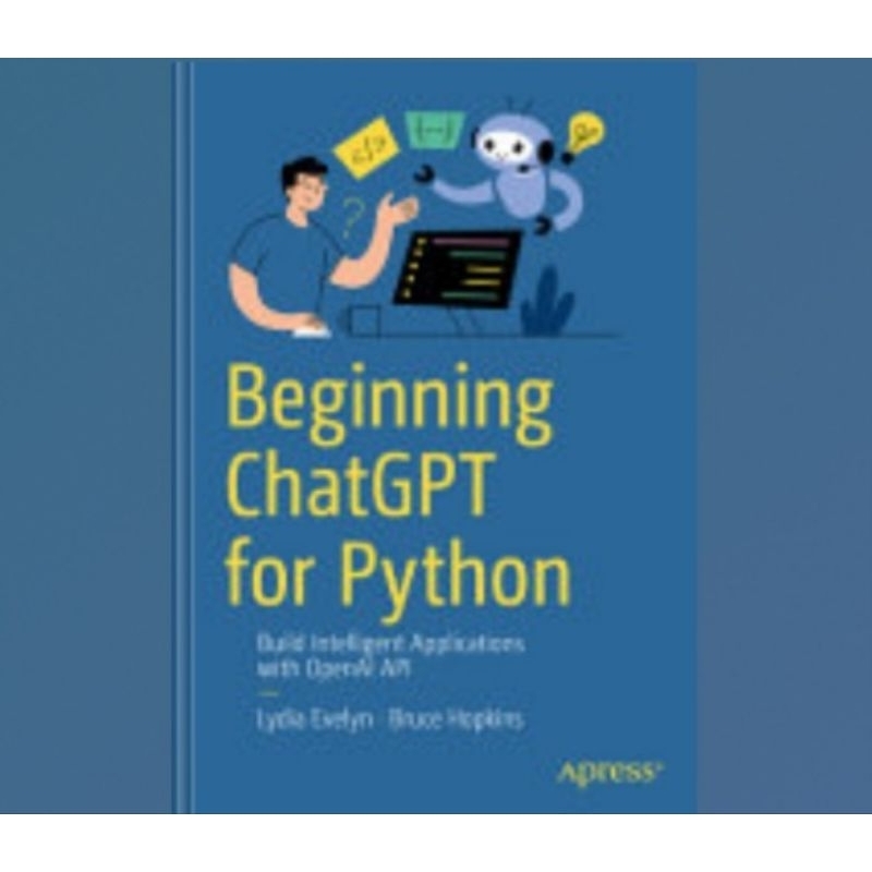 Jual Buku Beginning ChatGPT for Python: Build Intelligent Applications ...