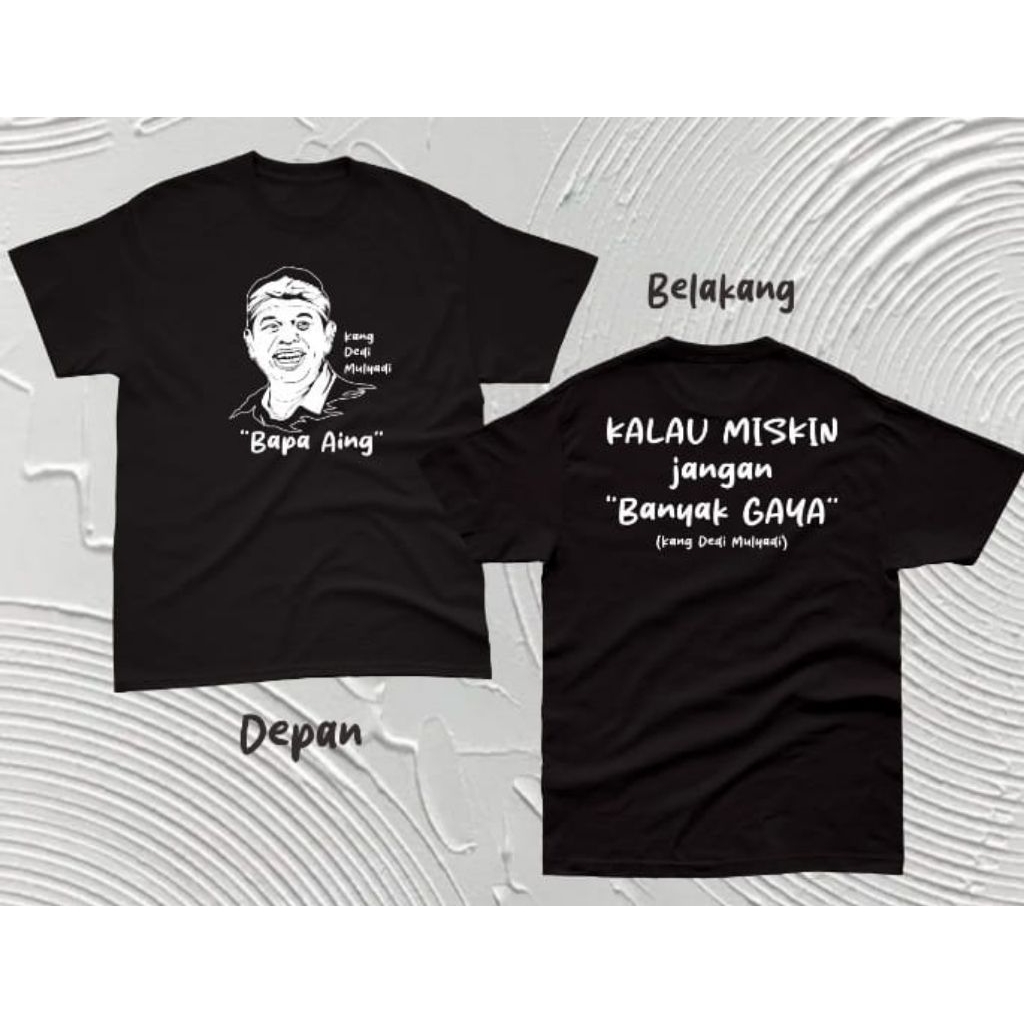 Jual KAOS KANG DEDI MULYADI KALAU MISKIN JANGAN BANYAK GAYA | Shopee Indonesia