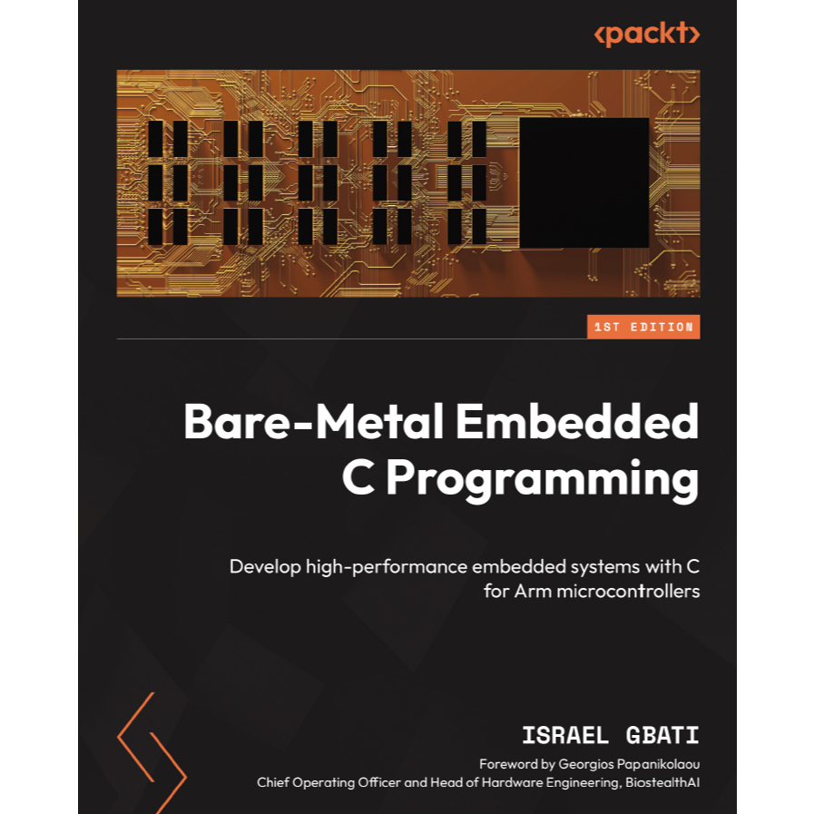 Jual Bare-Metal Embedded C Programming: Develop high-performance embedded systems with C for Arm ...