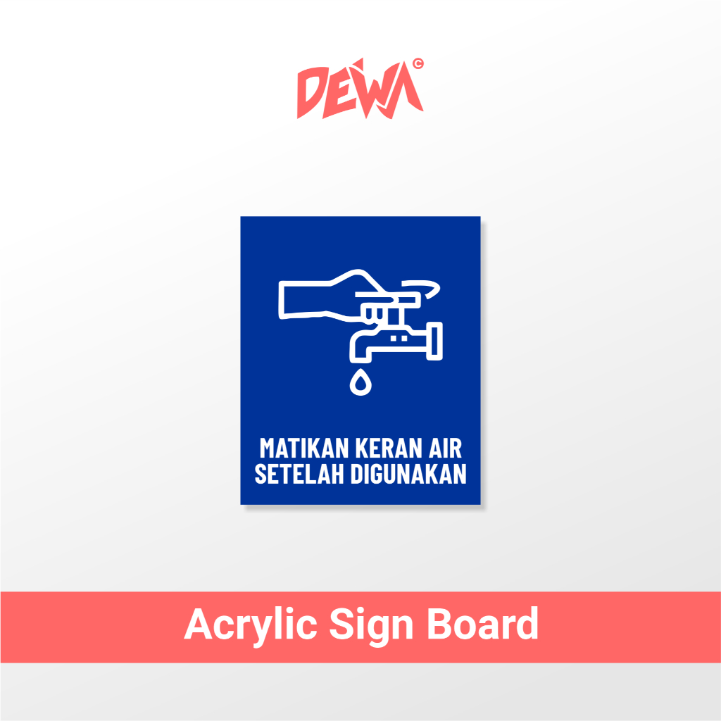 Jual MATIKAN KRAN KERAN AIR SETELAH DIGUNAKAN - SIGN BOARD AKRILIK ...