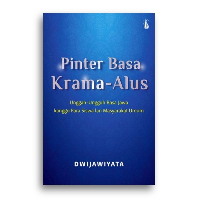 Jual Buku Pinter Basa Krama-Alus Unggah-Ungguh Basa Jawa kanggo Para Siswa lan Masyarakat Umum ...