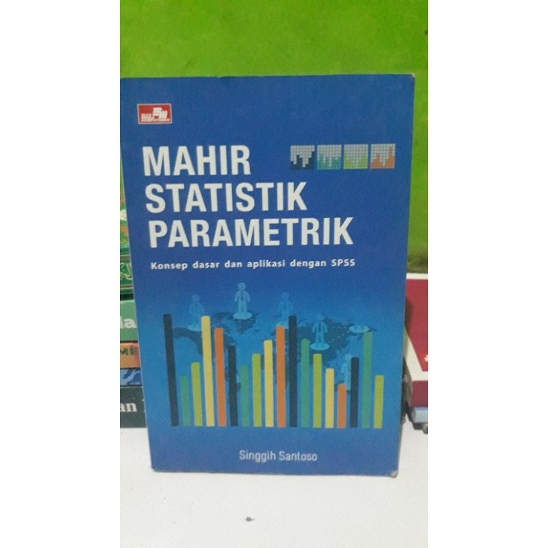 Jual ORIGINAL MAHIR STATISTIK PARAMETRIK Konsep Dasar Aplikasi dengan SPSS Singgih Santoso ...