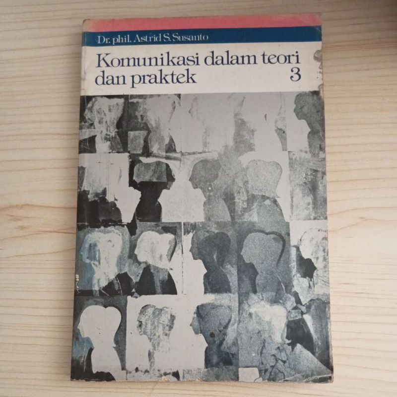 Jual BUKU KOMUNIKASI DALAM TEORI DAN PRAKTEK 3 OLEH DR PHIL ASTRID S ...