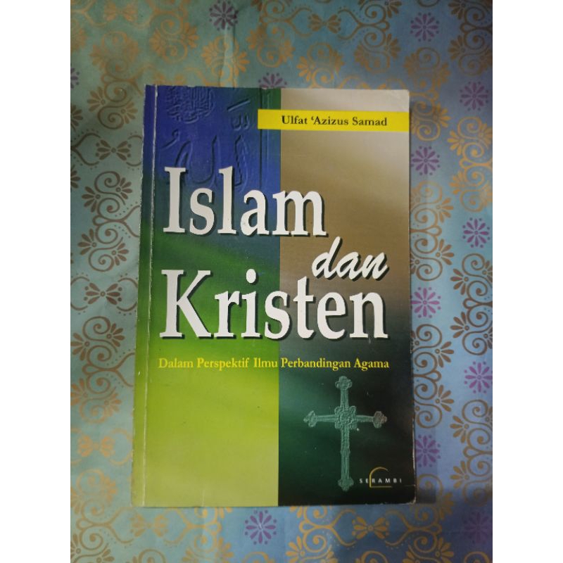 Jual Islam dan Kristen dalam prespektif ilmu perbandingan agama - Ulfat ...