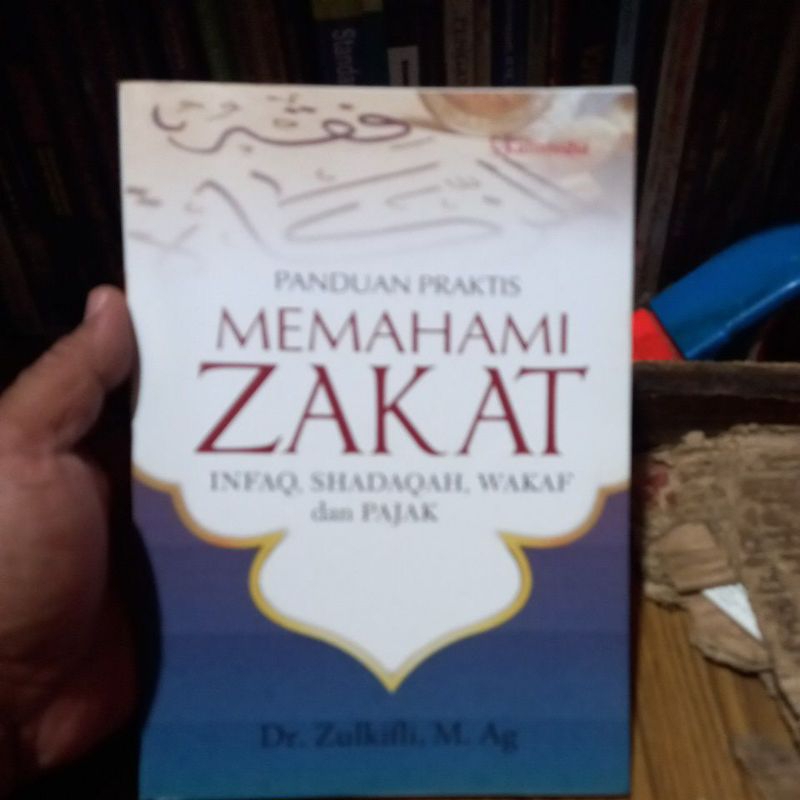 Jual Buku Panduan Praktis Memahami ZAKAT Infak, Shadaqah, Wakaf dan Pajak karangan Dr. Zulkifli ...