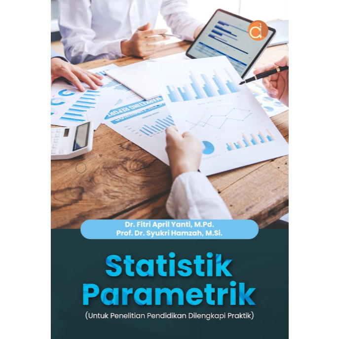 Jual Buku Statistik Parametrik (untuk Penelitian Pendidikan Dilengkapi Praktik) - Fitri April ...