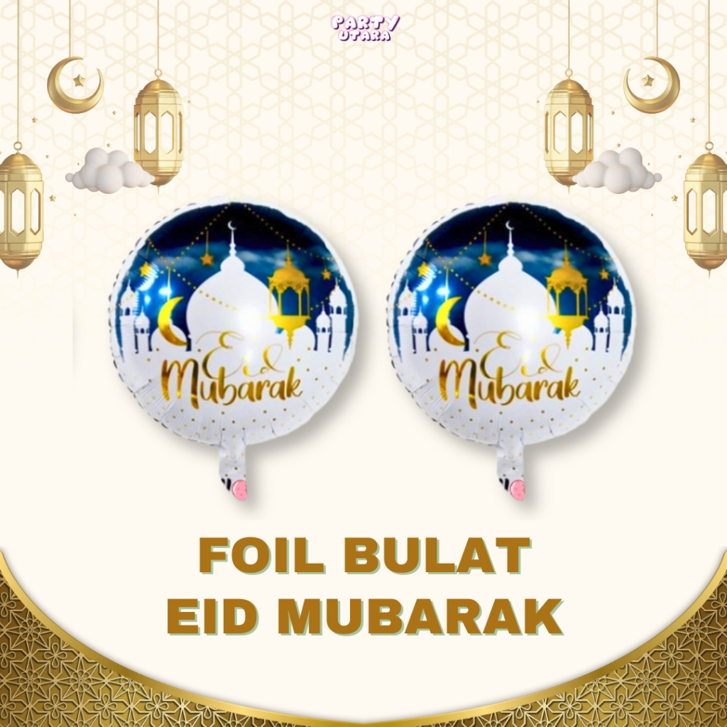 Jual FOIL BULAT EID MUBARAK/FOIL HARI RAYA/BALON TEMA HARI RAYA/BIRU ...
