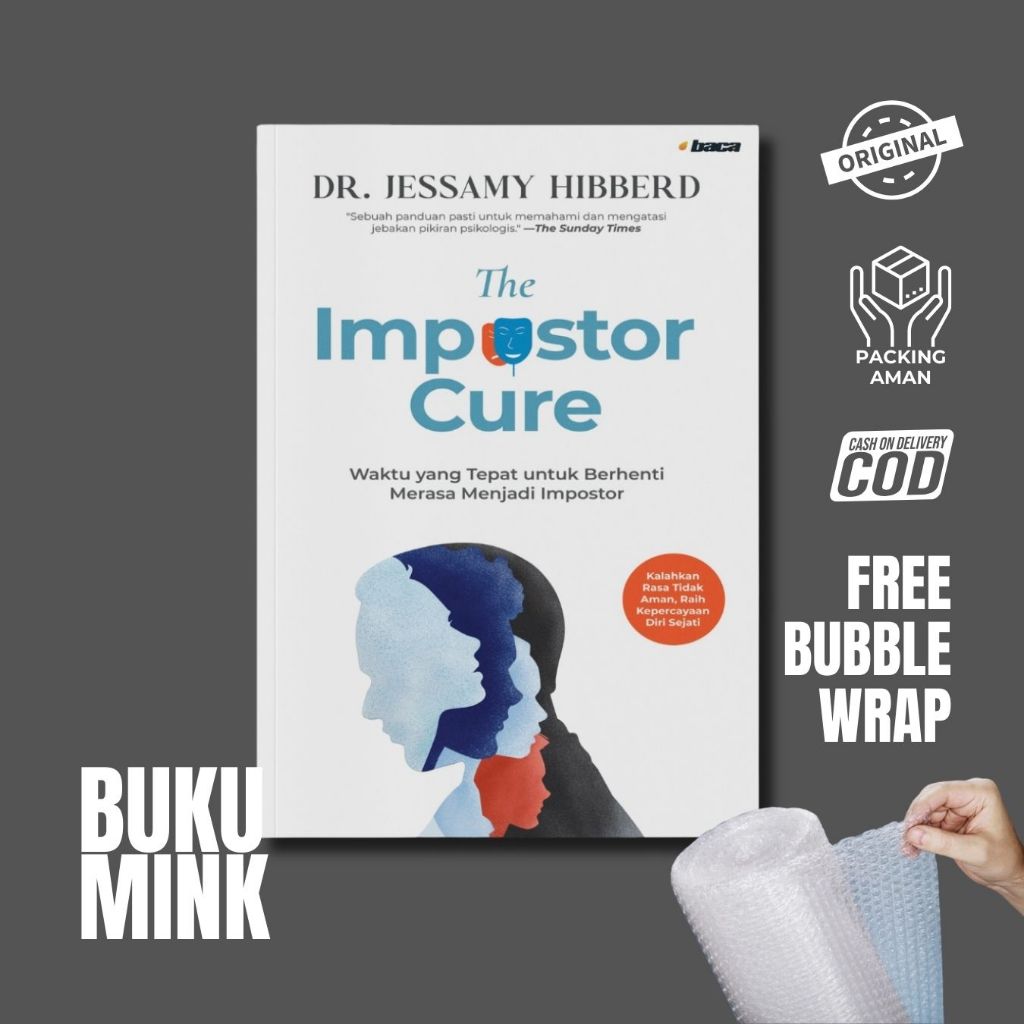 Jual Buku The Impostor Cure: Waktu yang Tepat untuk Berhenti Merasa Menjadi Impostor -Dr Jessamy ...