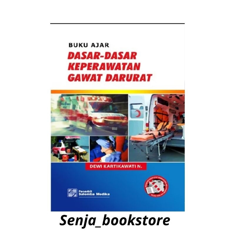 Jual Buku Ajar Dasar-dasar Keperawatan Gawat Darurat/Dewi Kartikawati | Shopee Indonesia