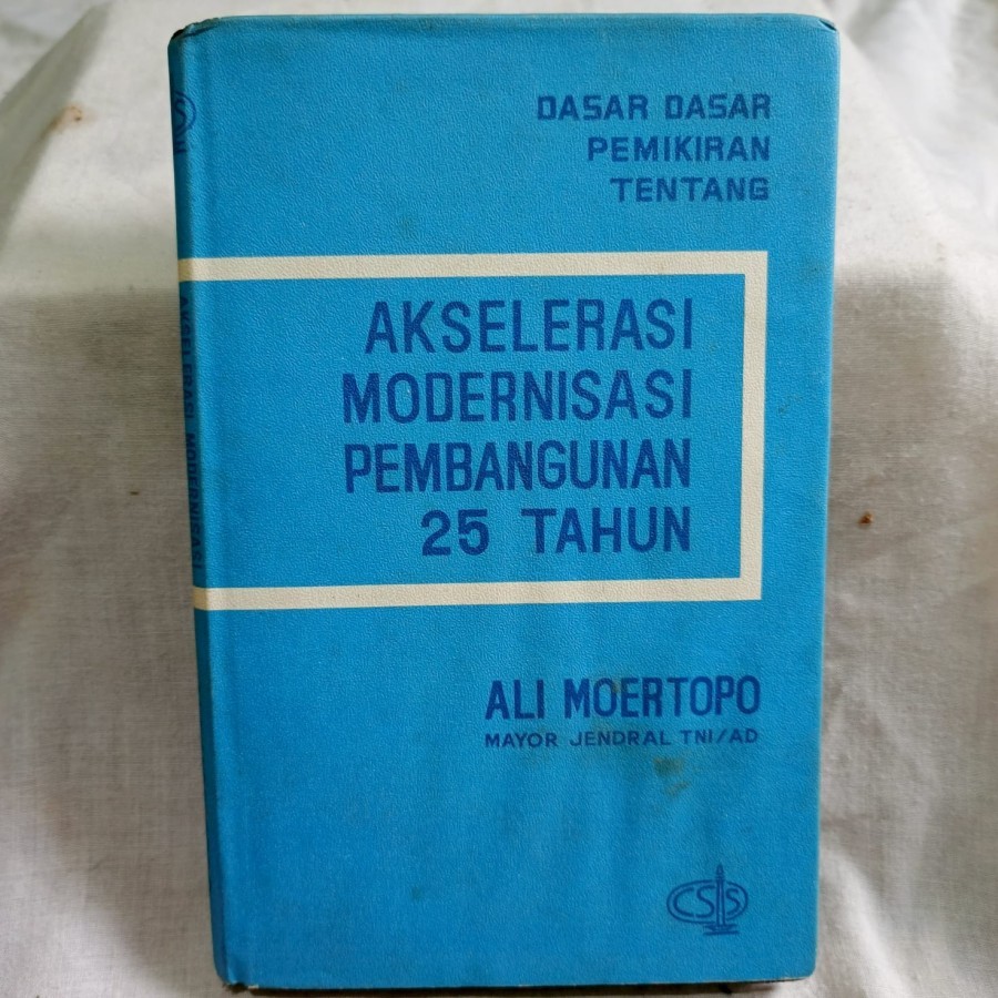 Jual AKSELERASI MODERNISASI PEMBANGUNAN 25 TAHUN BY ALI MOERTOPO CSIS ...