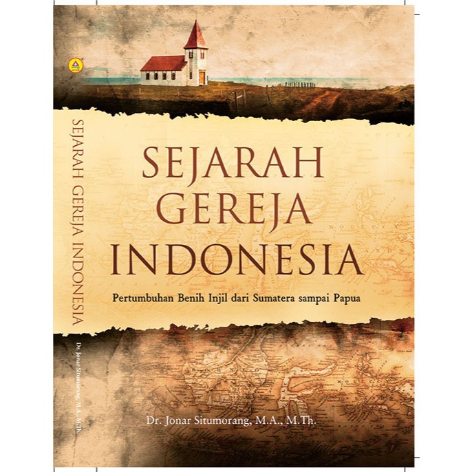 Jual Sejarah Gereja Indonesia, Pertumbuhan Benih Injil dari Sumatra ...