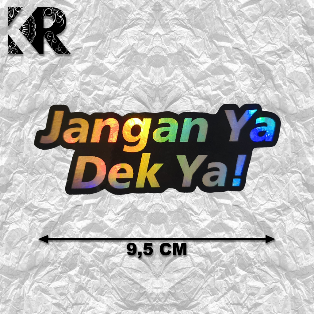 Jual Stiker Jangan Ya Dek Ya HOLOGRAM | sticker motor | sticker variasi ...