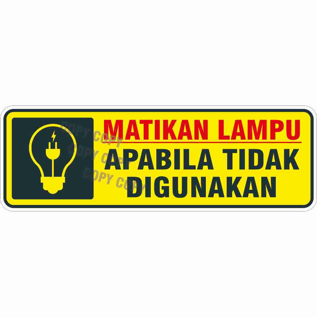 Jual STIKER PERINGATAN MATIKAN LAMPU APABILA TIDAK DIGUNAKAN + LAMINASI ...