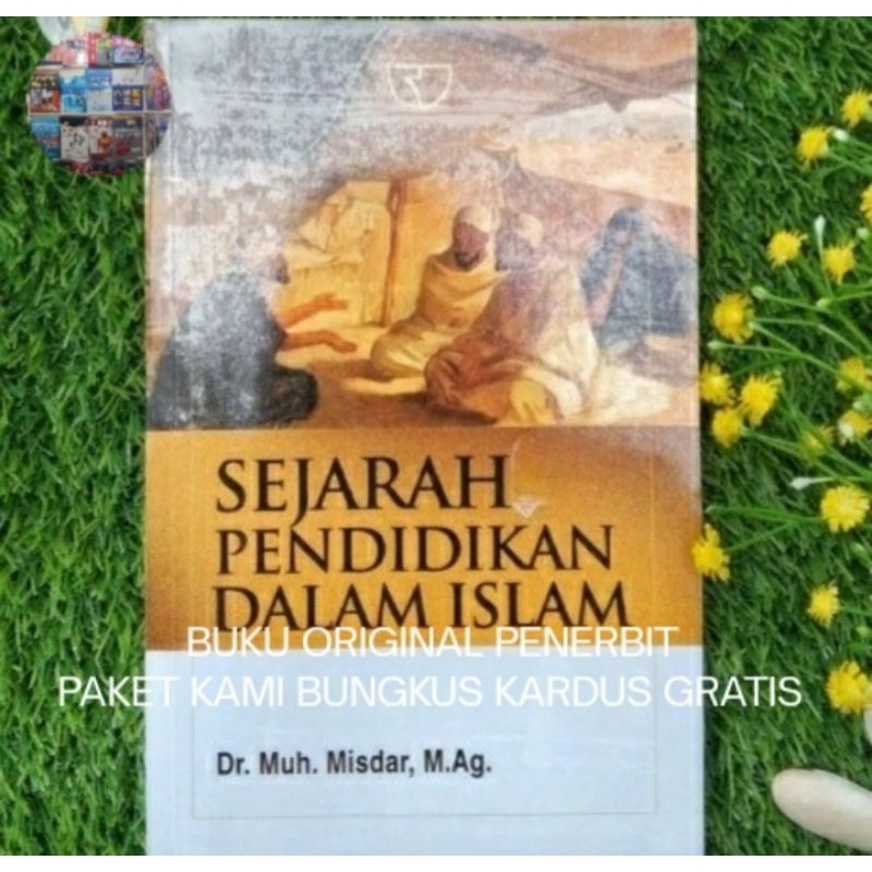 Jual Buku Original Sejarah Pendidikan Dalam Islam - Muh. Misdar | Shopee Indonesia