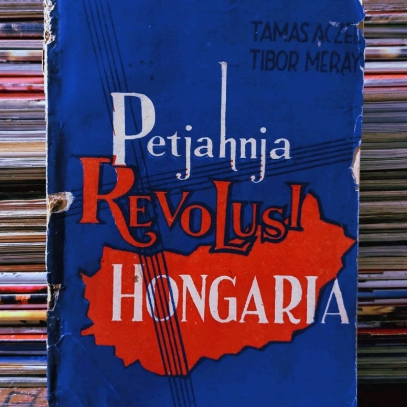 Jual Petjahnja Revolusi Hongaria - Tamas Aczel & Tibor Meray | Shopee ...