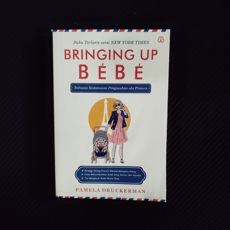 Jual Buku Original • Bringing Up Bebe - PAMELA DRUCKERMAN | Shopee ...