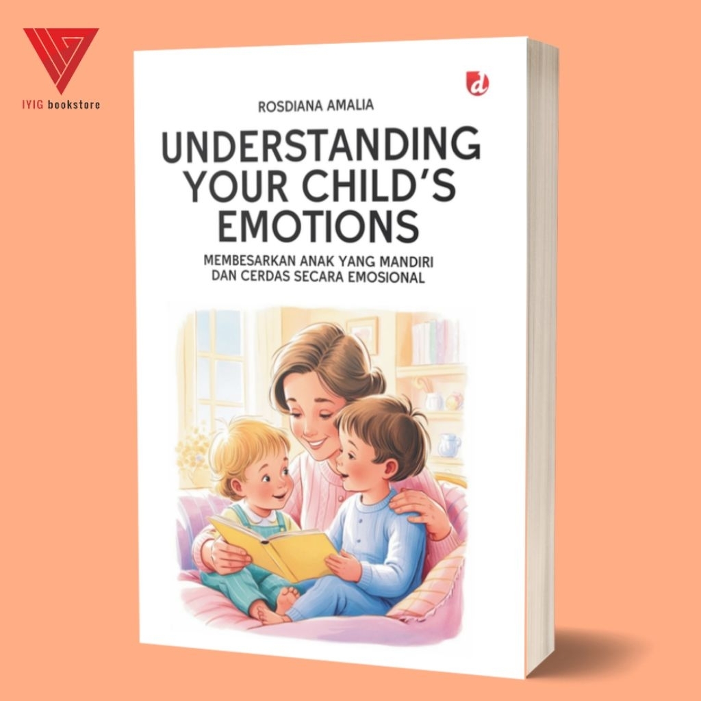 Jual Iyig - Buku Understanding Your Child’s Emotions (Membesarkan Anak ...