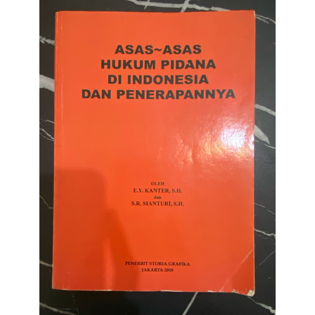 Jual Buku Asas-Asas Hukum Pidana di Indonesia dan Penerapannya E.Y. Kanter, SH S.R. Sianturi, SH ...
