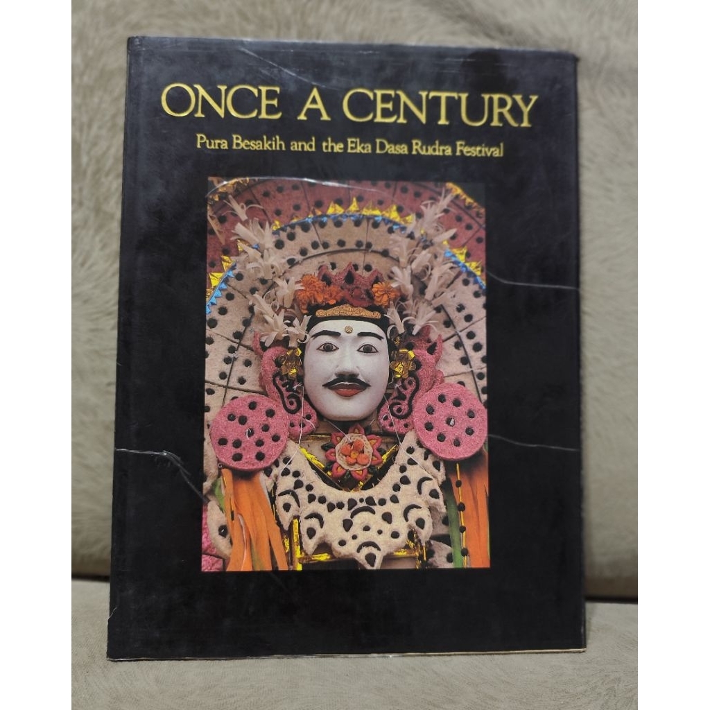 Jual Buku ONCE A CENTURY Pura Besakih and the Eka Dasa Rudra Festival ...