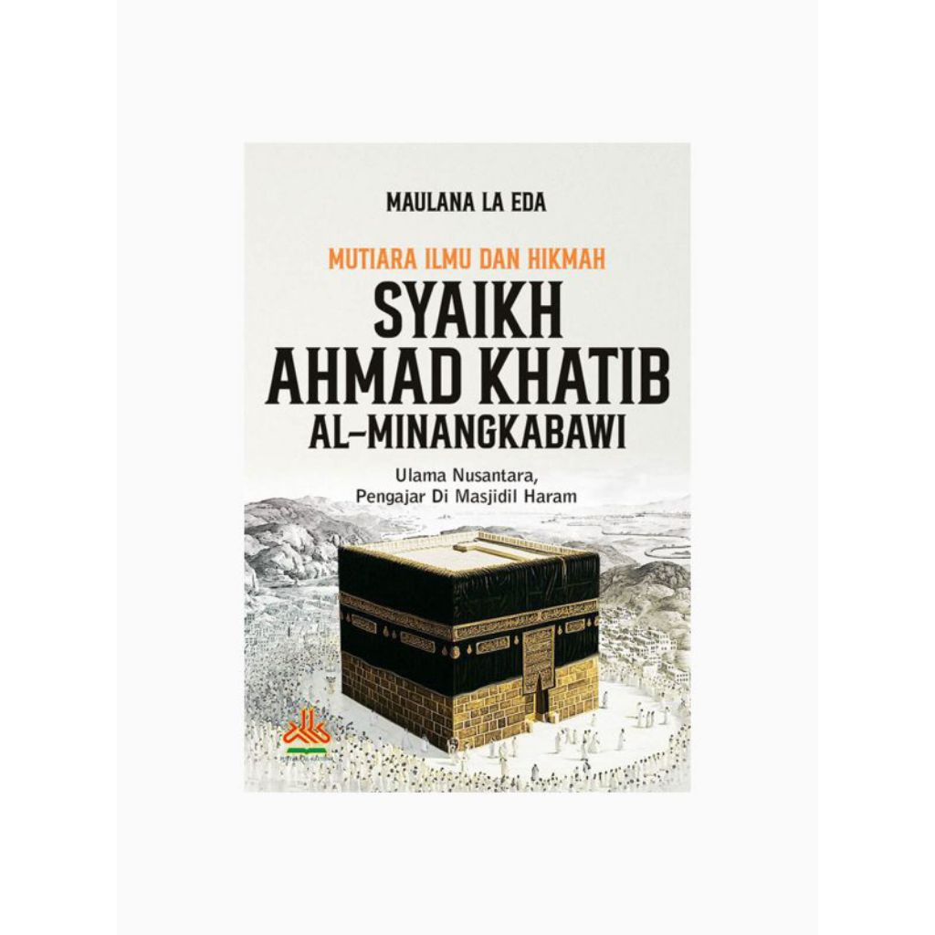 Jual READY Mutiara Ilmu dan Hikmah Syaikh Ahmad Al Minangkabawi : Ulama ...