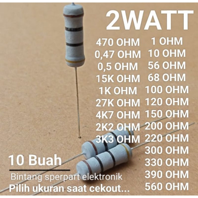 Jual (10 Buah) RESISTOR 2WATT (Banyak ukuran silakan di pilih) RESISTOR 2WATT 10 OHM 2WATT 330 ...
