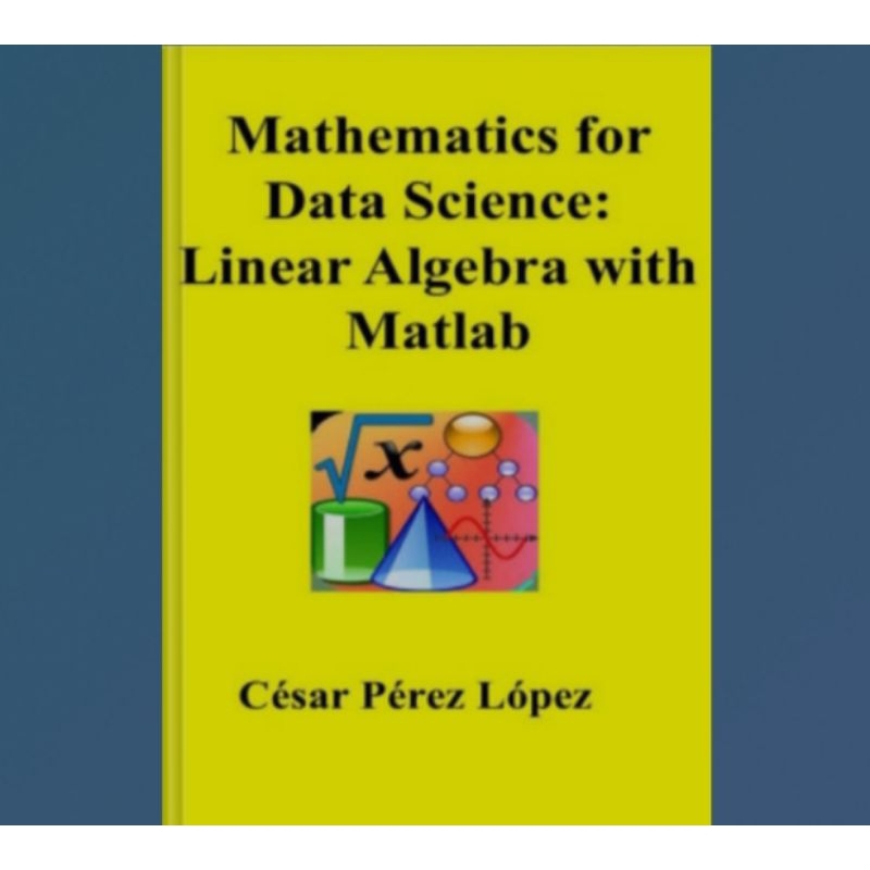 Jual Buku Mathematics for Data Science: Linear Algebra with Matlab ...