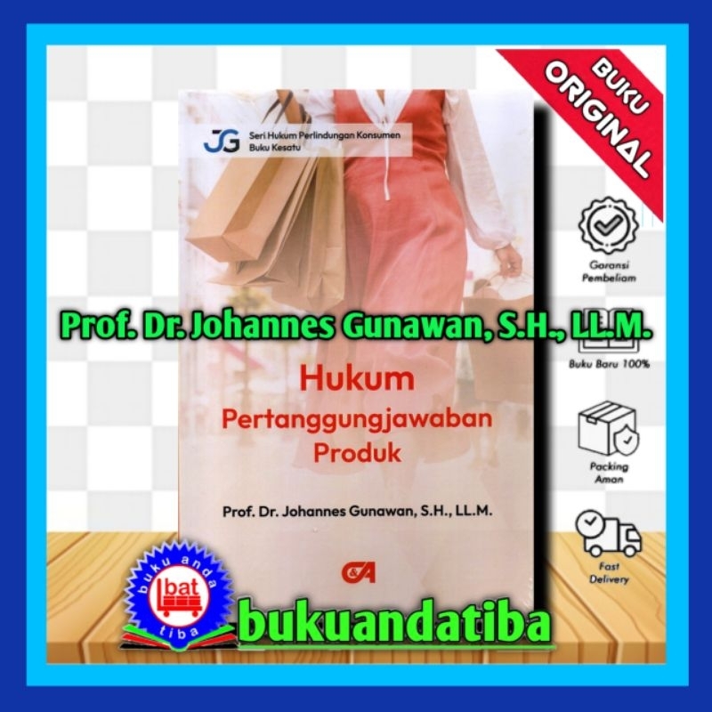 Jual Hukum Pertanggungjawaban Produk - Prof. Dr. Johannes Gunawan, SH ...