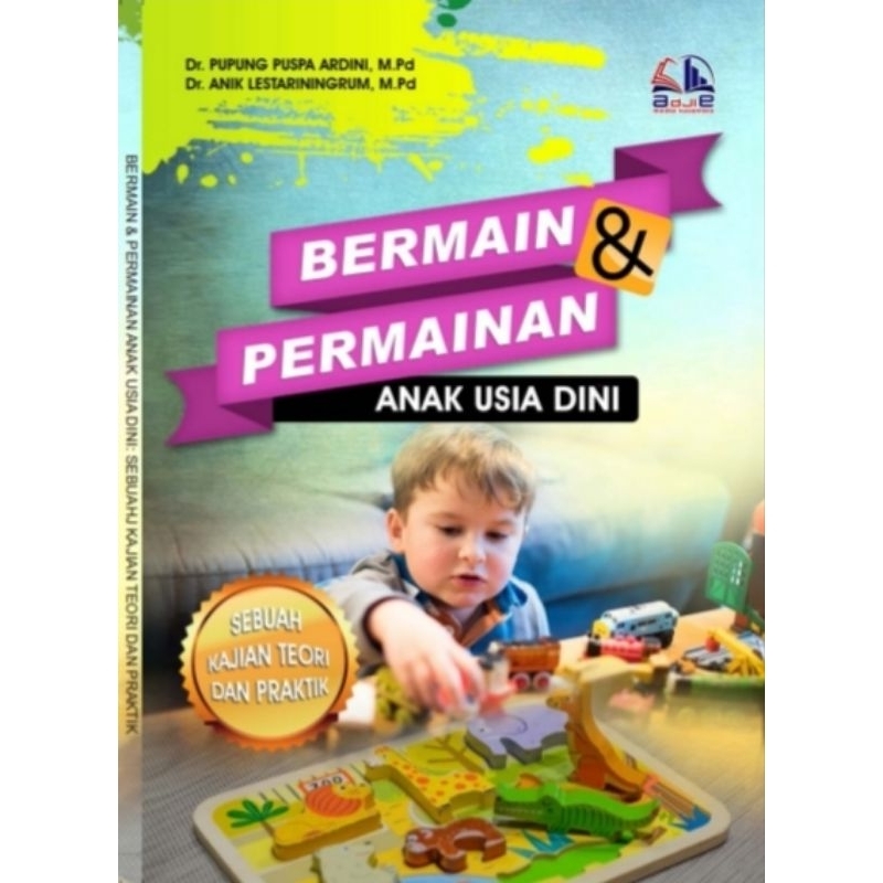 Jual Bermain dan Permainan Anak Usia Dini (Sebuah Kajian Teori dan Praktik) - Dr. Pupung Puspa ...