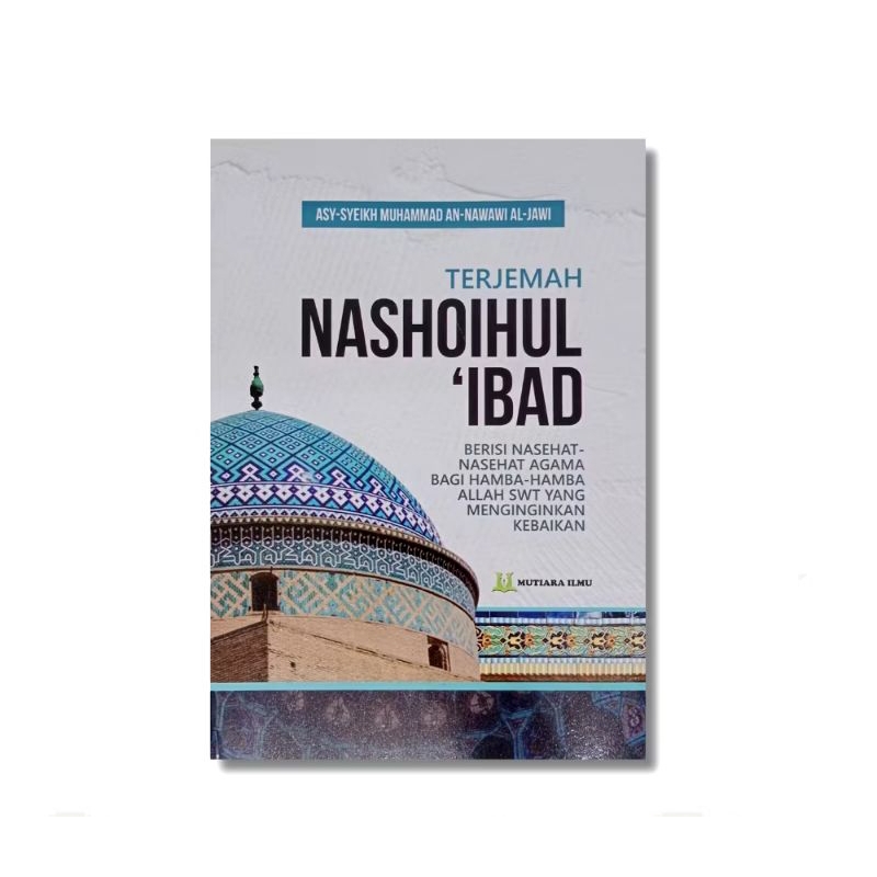 Jual BUKU TERJEMAH NASHOIHUL 'IBAD - Berisi Nasehat-Nasehat Agama Bagi Hamba-Hamba Allah Swt ...