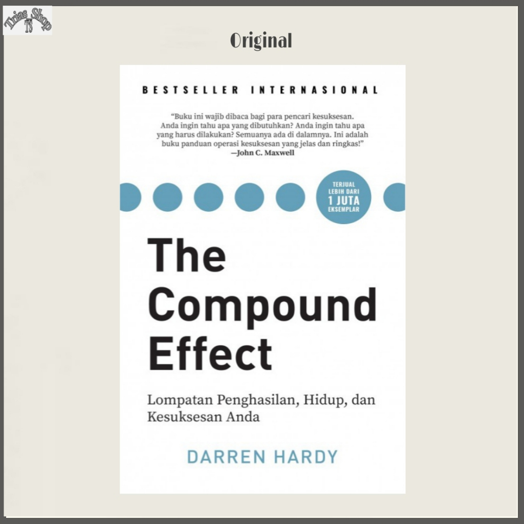 Jual Buku The Compound Effect : Lompatan Penghasilan Hidup dan ...