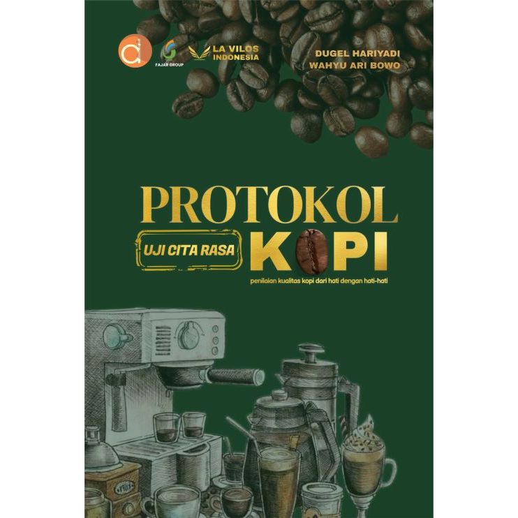 Jual Buku Protokol Uji Cita Rasa Kopi Penilaian Kualitas Kopi dari Hati ...