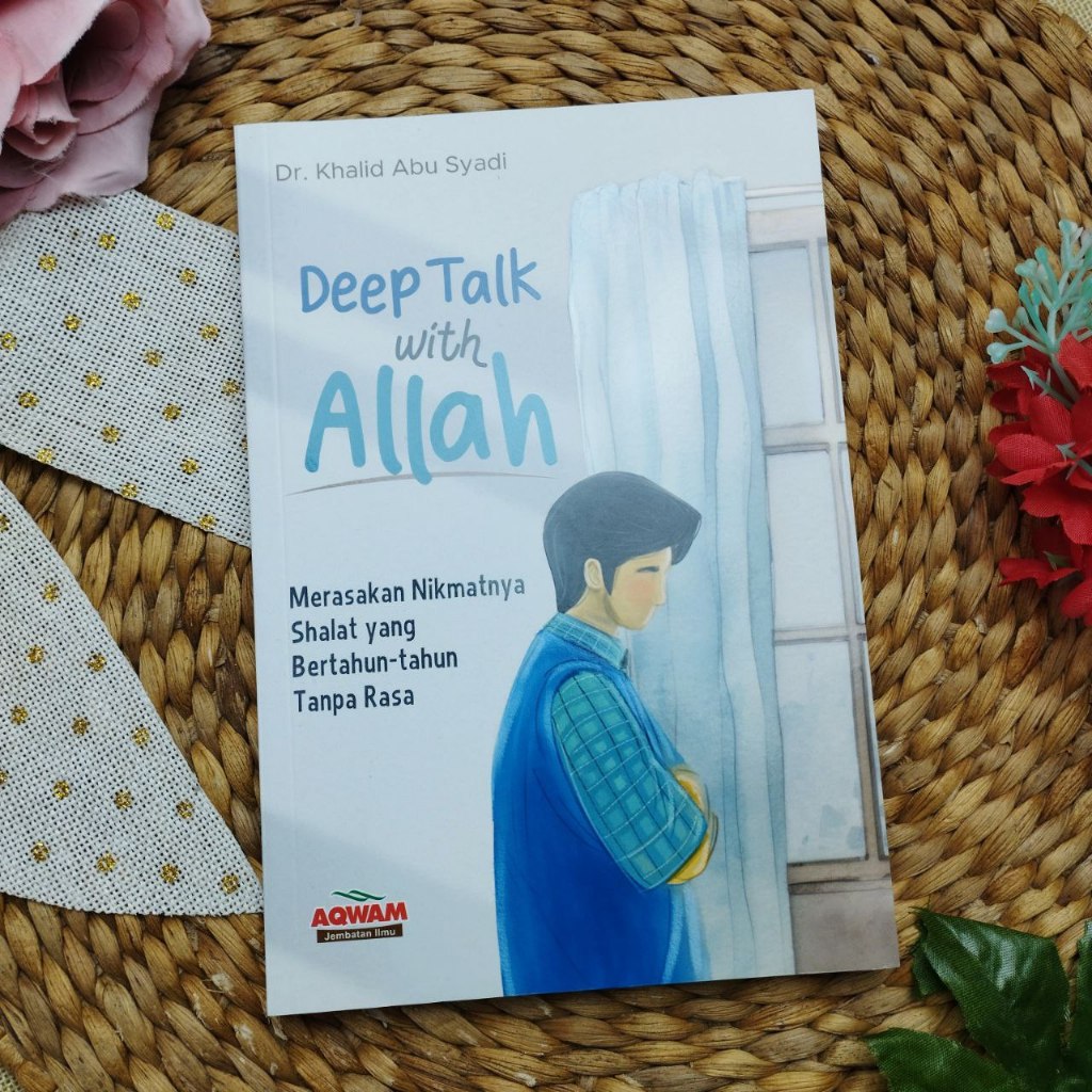 Jual Buku Deep Talk With Allah Merasakan Nikmatnya Shalat Yang Bertahun-Tahun Tanpa Rasa ...