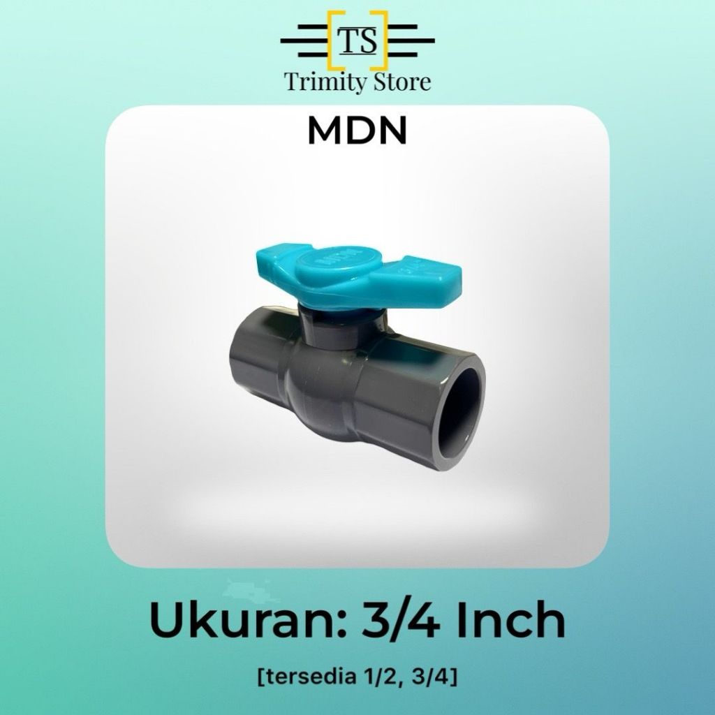 Jual MDN Ball Valve / Stop Kran PVC [507] Ukuran 3/4 Inch | Shopee Indonesia