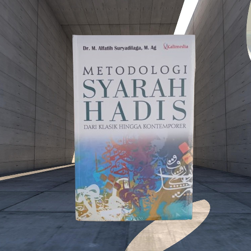 Jual Buku Metodologi Syarah Hadis - Dari Klasik Hingga Kontemporer - Alfatih Suradilaga ...