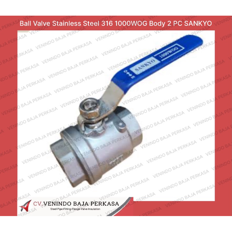 Jual Ball Valve Sankyo Body 2 PC (two piece) Stainless Steel 316 / SS 316 1000 WOG 1/4” 3/8” 1/2 ...