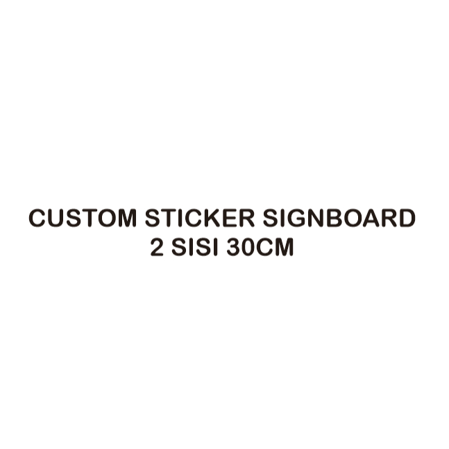 Jual Custom Sticker Signboard 2 Sisi Ukuran 30cm | Shopee Indonesia