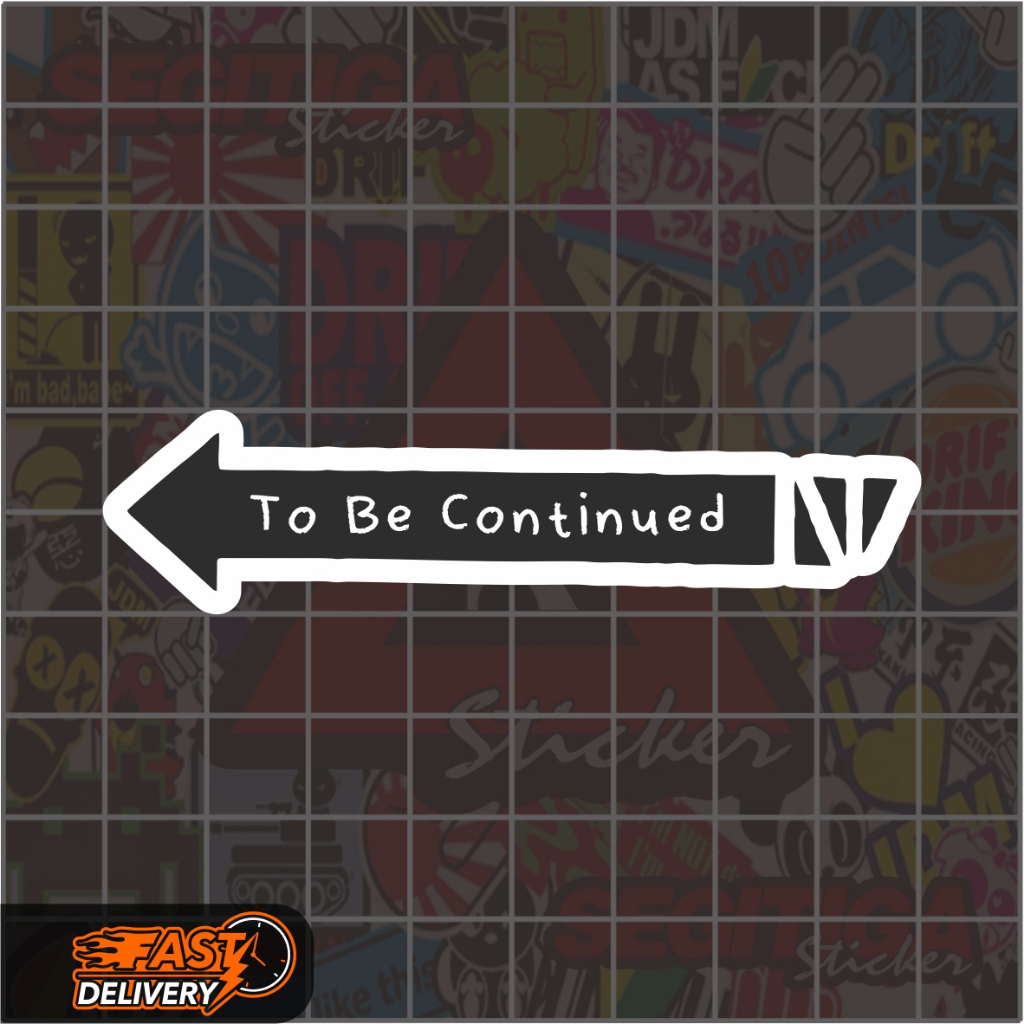 Jual Sticker To Be Continued Ukuran 8 x 2 Cm | Shopee Indonesia