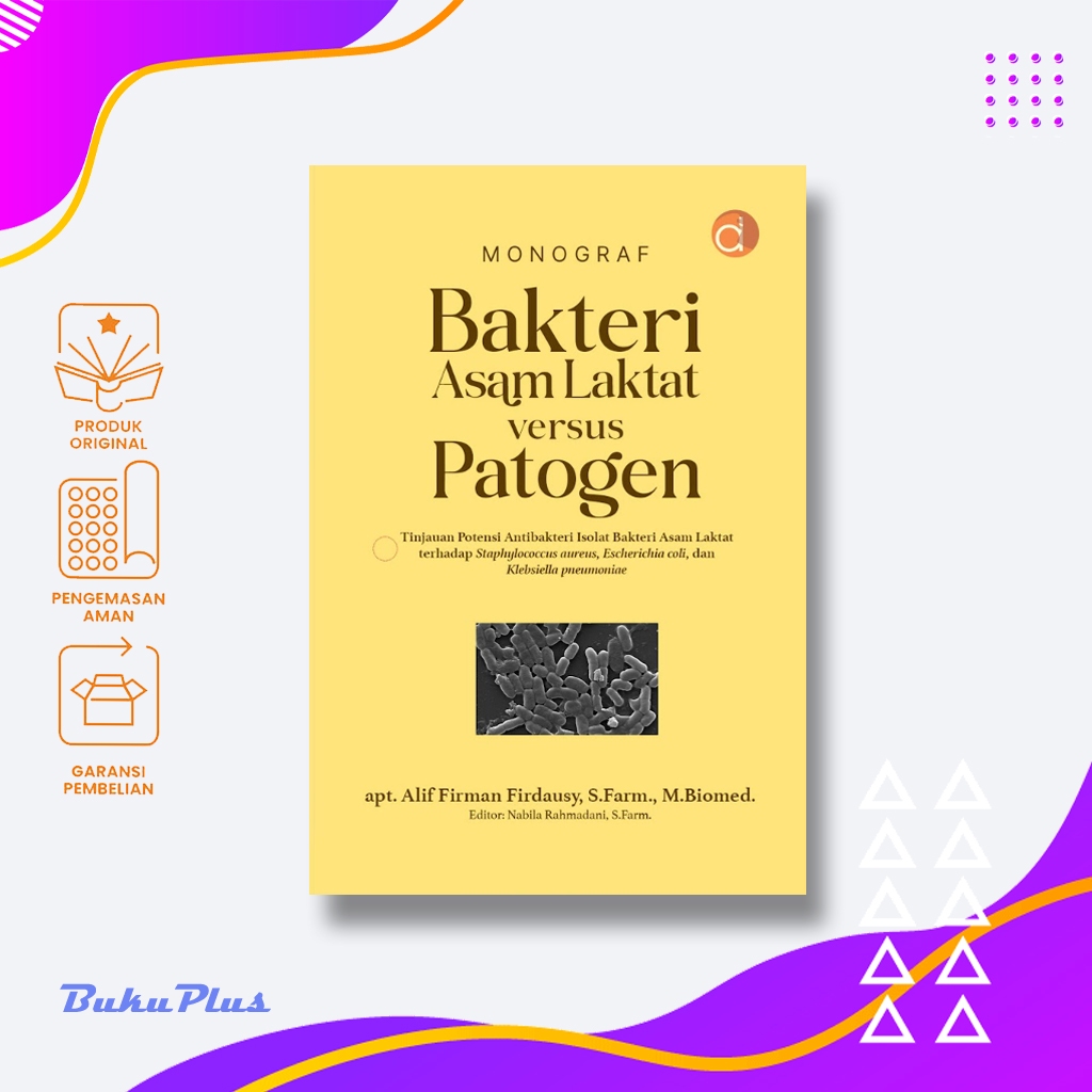 Jual Monograf Bakteri Asam Laktat Versus Patogen: Tinjauan Potensi Antibakteri Isolat Bakteri ...