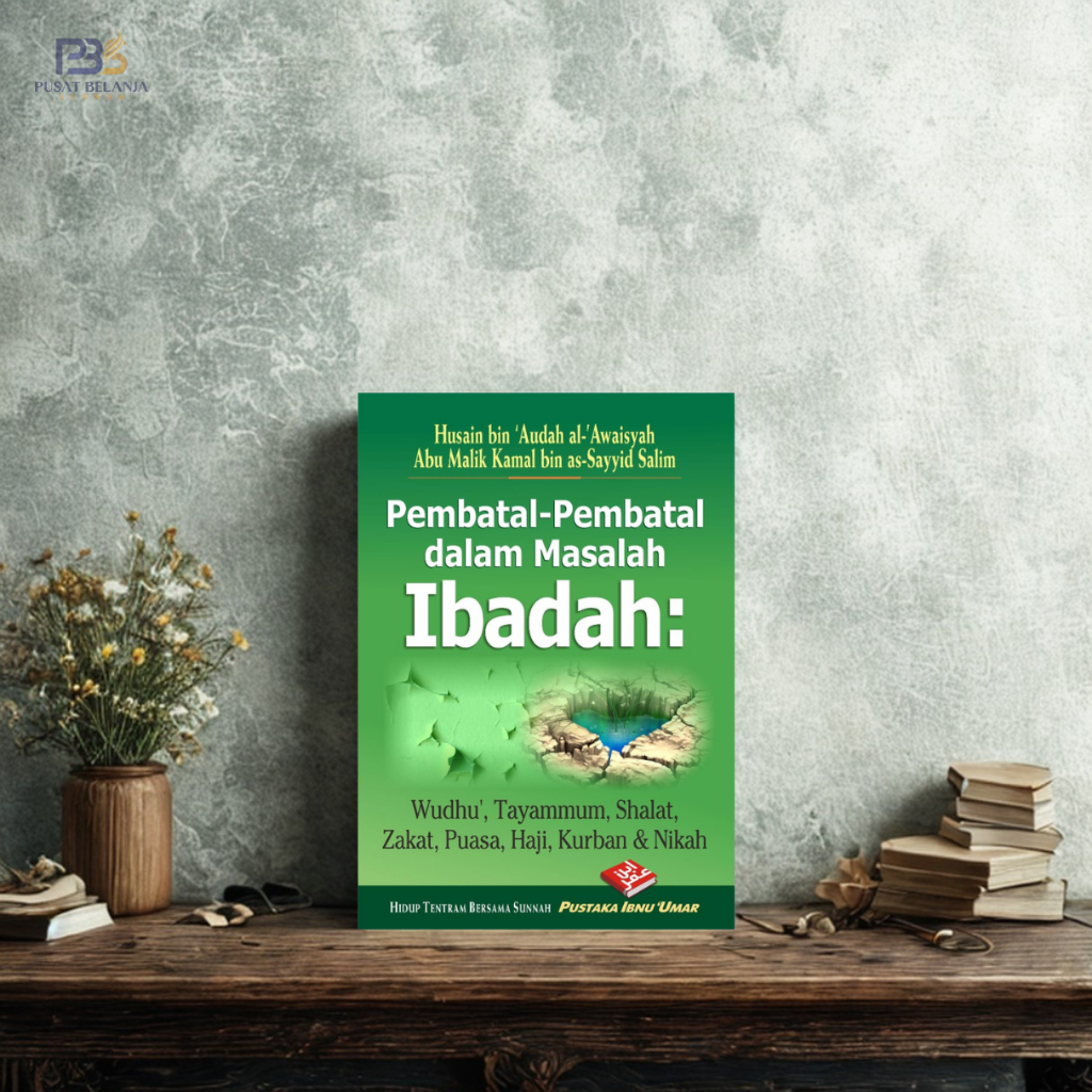 Jual Buku Saku Pembatal Pembatal Dalam Masalah Ibadah - Pustaka Ibnu Umar | Shopee Indonesia