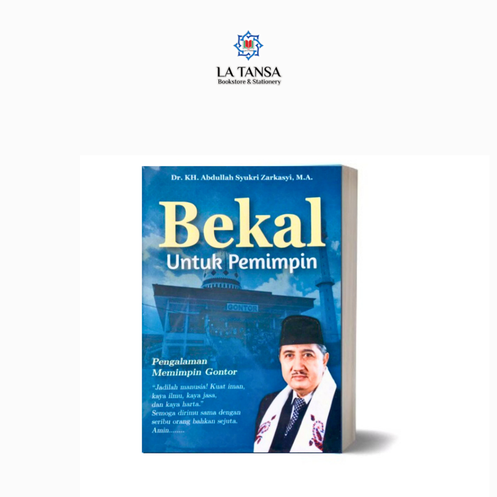 Jual Buku Bekal Untuk Pemimpin Dr KH Abdullah Syukri Zarkasy M A ...