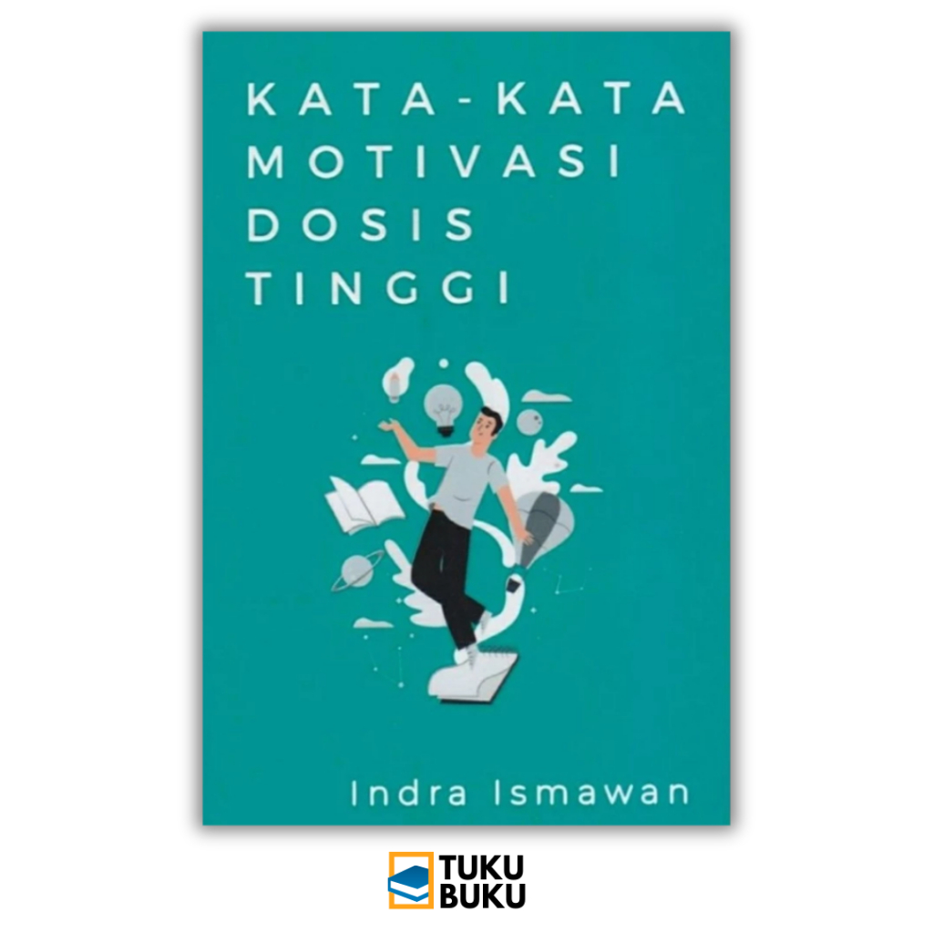 Jual Buku Non Fiksi - Buku Pengembangan Diri - Buku Kata-Kata Motivasi Dosis Tinggi - Indra ...