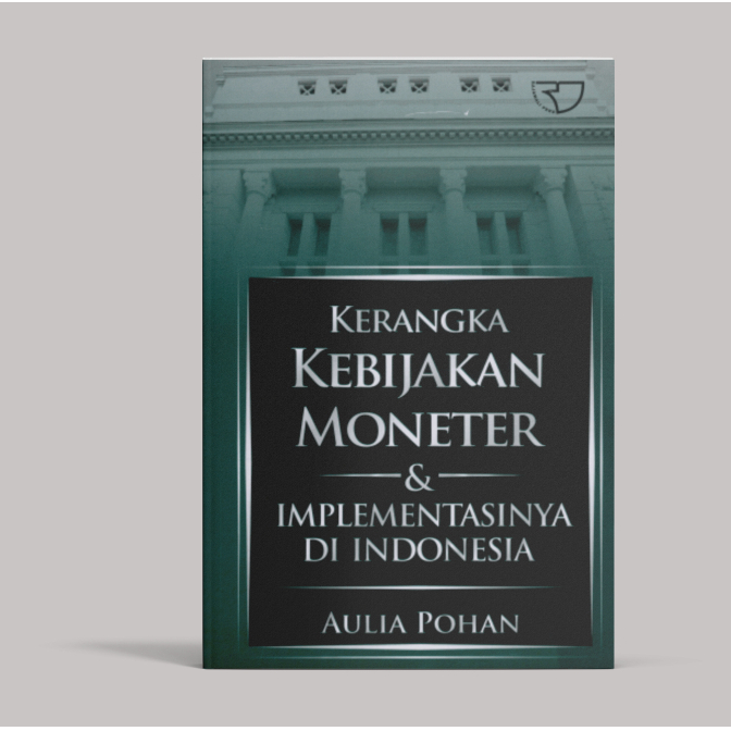 Jual Buku Kerangka Kebijakan Moneter (Hard Cover) – Aulia Pohan ...