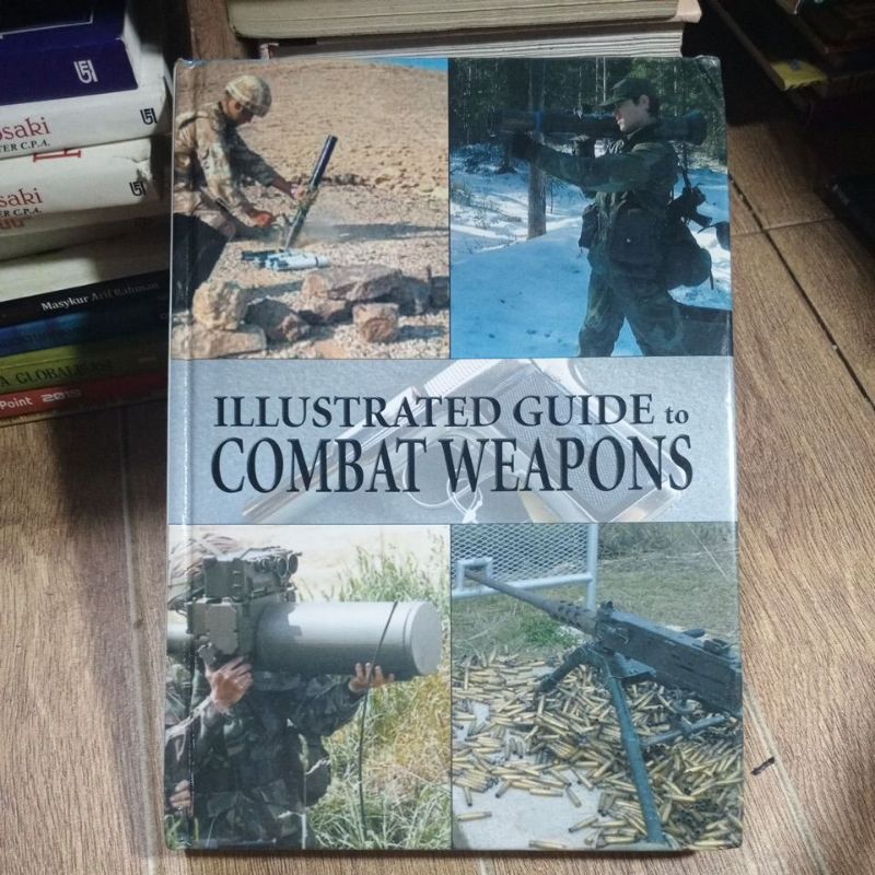 Jual Buku Illustrated Guide To Combat Weapons Buku Berbahasa Inggris